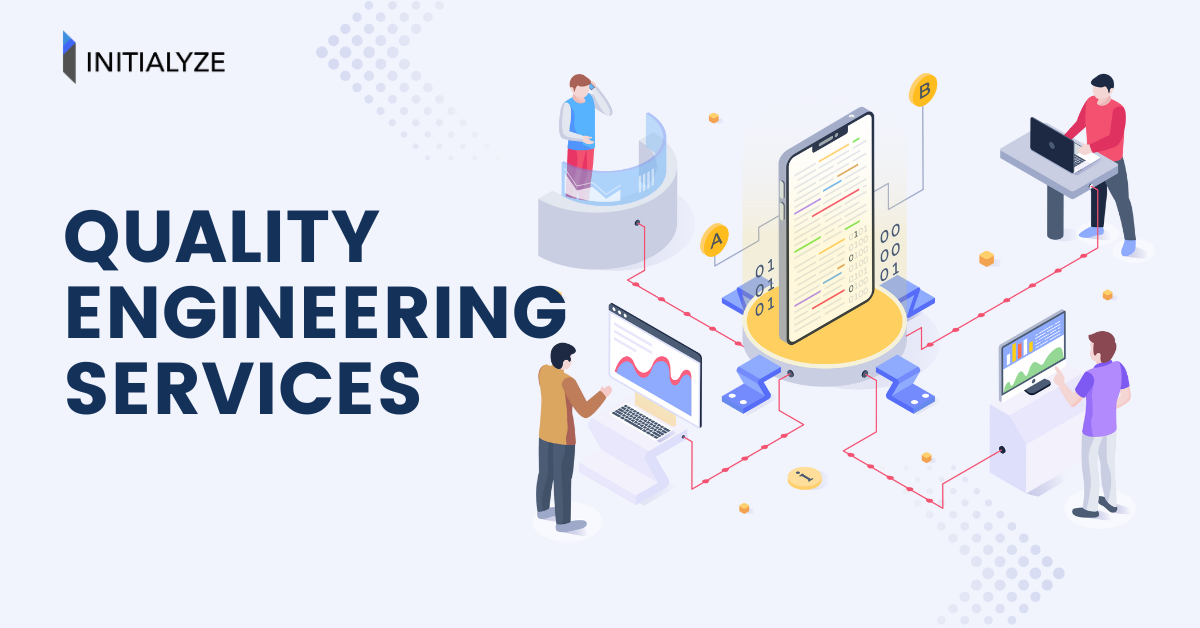 Quality Engineering Services | Initialyze
