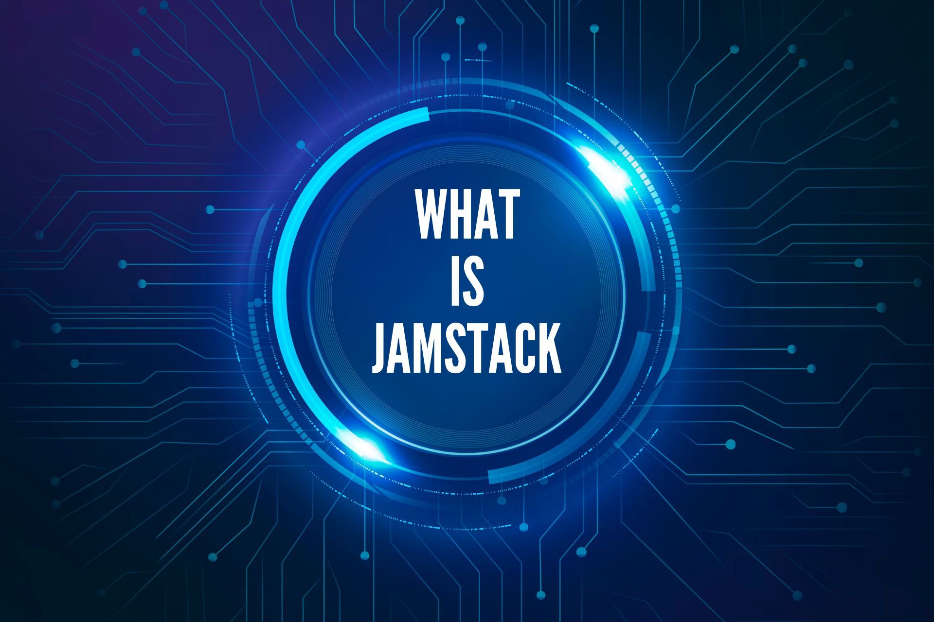What is Jamstack and why should you use it?